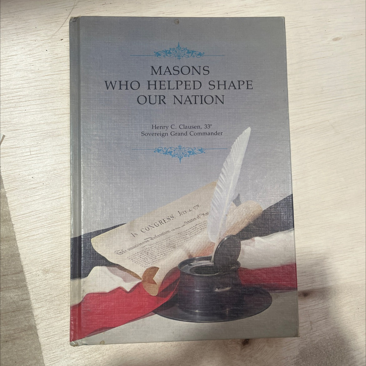 masons who helped shape our nation book, by Henry C. Clausen, 1981 Har ...